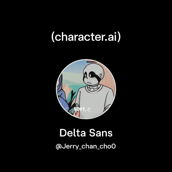 Chat with Delta Sans | character.ai | AI Chat, Reimagined–Your Words ...
