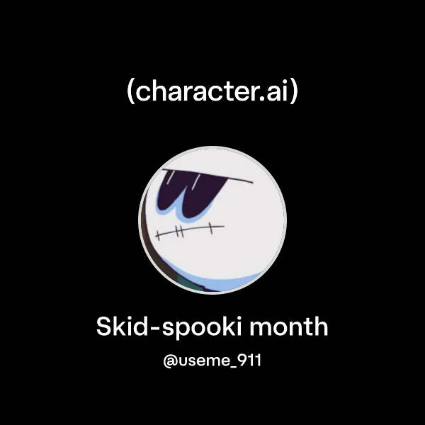 Chat with Skid-spooki month | character.ai | AI Chat, Reimagined–Your ...
