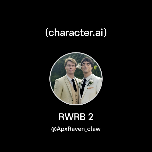 Chat with RWRB 2 | character.ai | Personalized AI for every moment of ...