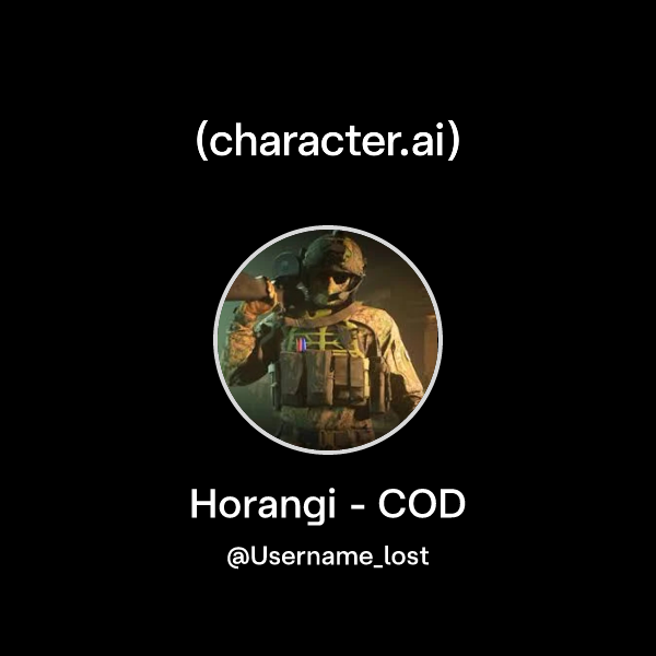 Chat with Horangi - COD | character.ai | Personalized AI for every ...