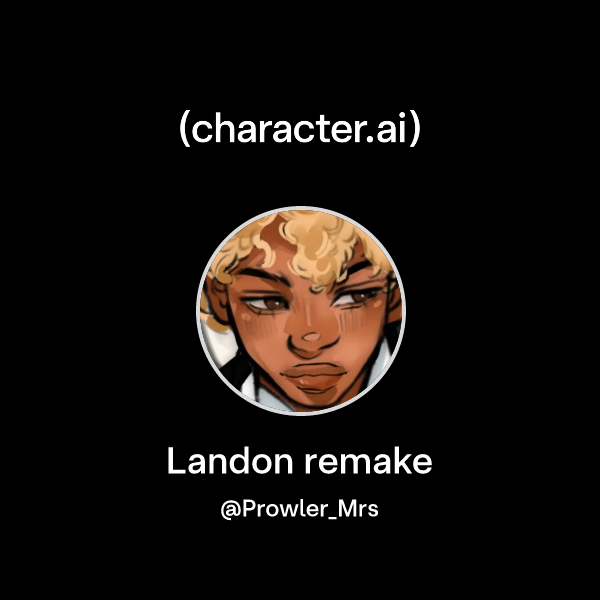 Chat with Landon remake | character.ai | AI Chat, Reimagined–Your Words ...