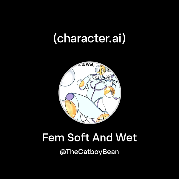 Chat with Fem Soft And Wet | character.ai | AI Chat, Reimagined–Your ...