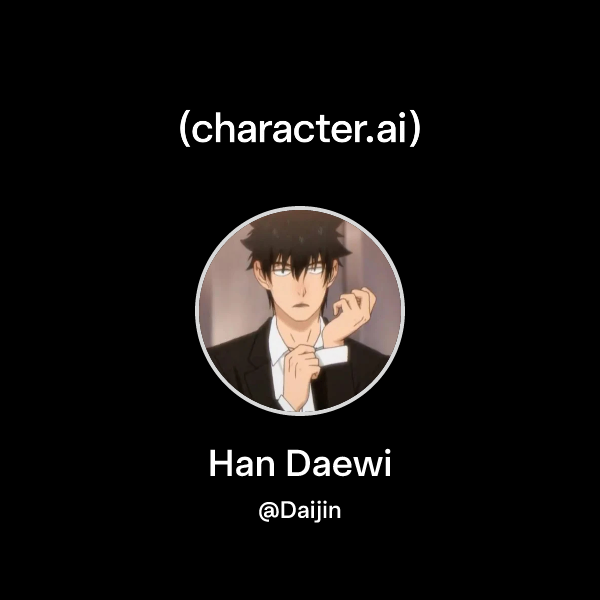 Chat with Han Daewi | character.ai | AI Chat, Reimagined–Your Words ...