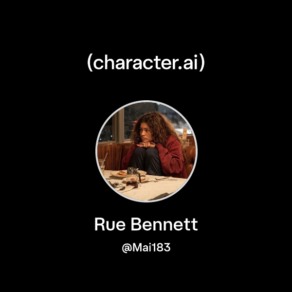 Chat with Rue Bennett | character.ai | Personalized AI for every moment ...