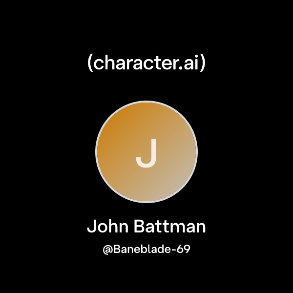 Chat with John Battman | character.ai | Personalized AI for every ...