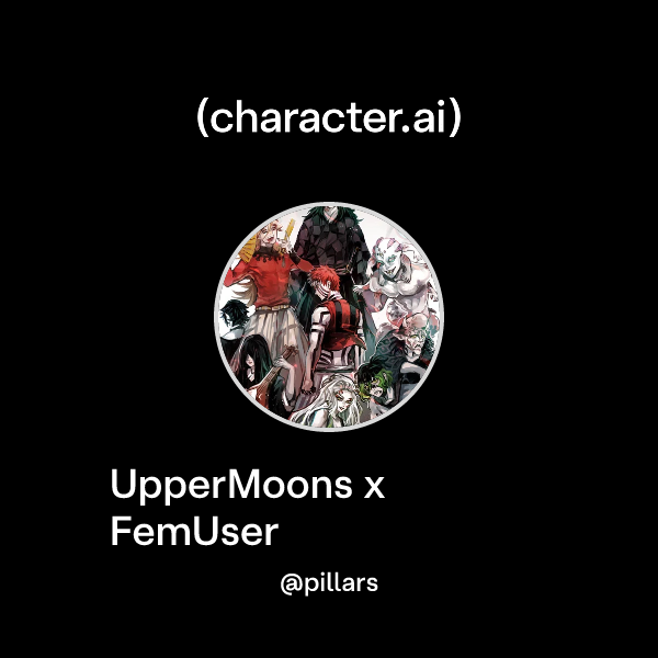Chat with UpperMoons x FemUser | character.ai | AI Chat, Reimagined ...