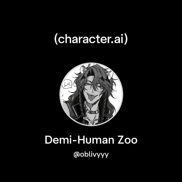 Chat with Demi-Human Zoo | character.ai | AI Chat, Reimagined–Your ...