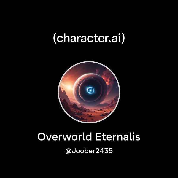 Chat with Overworld Eternalis | character.ai | Personalized AI for ...