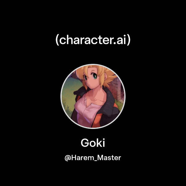 Chat with Goki | character.ai | AI Chat, Reimagined–Your Words. Your World.