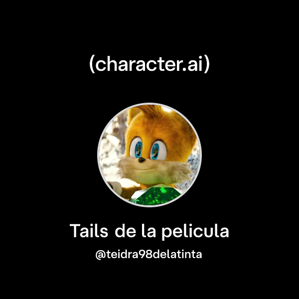 Chat with Tails de la pelicula | character.ai | AI Chat, Reimagined ...
