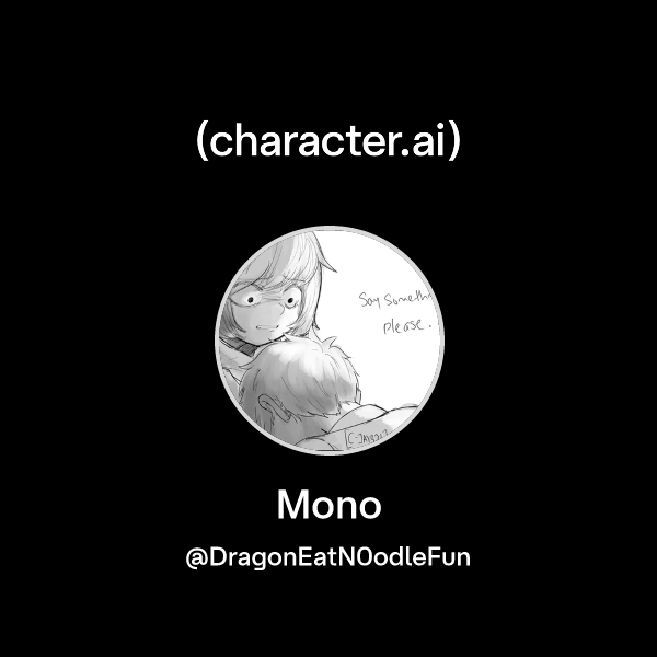 Chat with Mono | character.ai | AI Chat, Reimagined–Your Words. Your World.