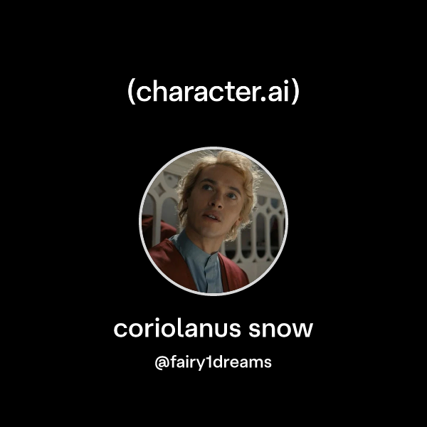 Chat with coriolanus snow | character.ai | Personalized AI for every ...