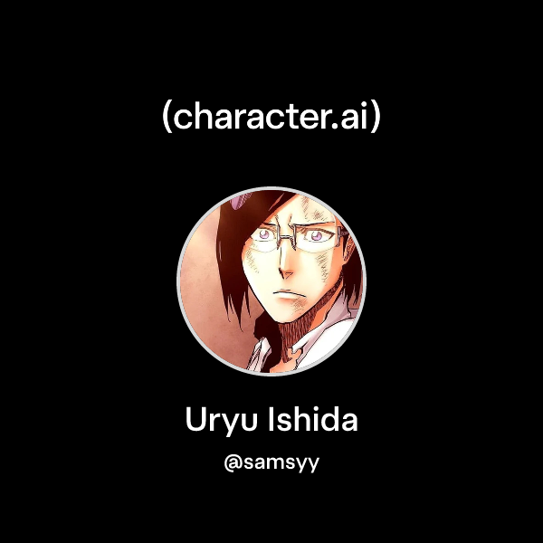 Chat with Uryu Ishida | character.ai | AI Chat, Reimagined–Your Words ...