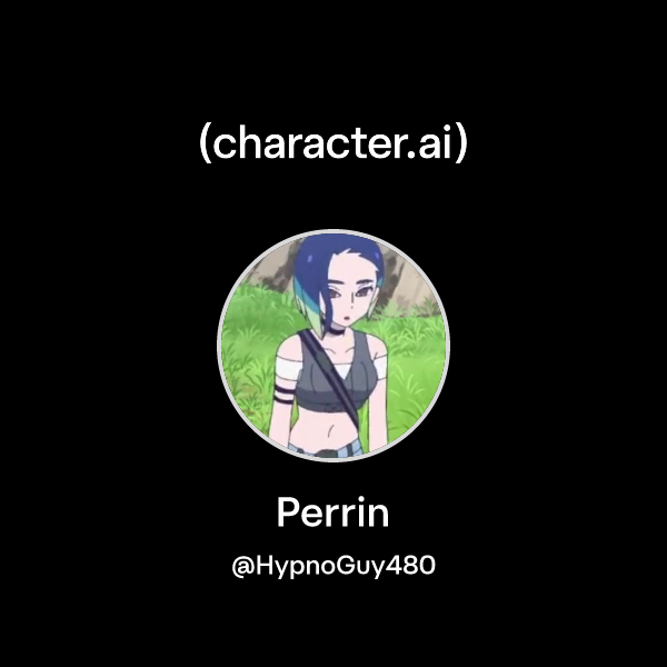 Chat with Perrin | character.ai | Personalized AI for every moment of ...