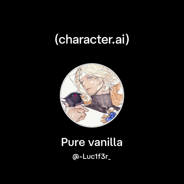Chat with Pure vanilla | character.ai | AI Chat, Reimagined–Your Words ...