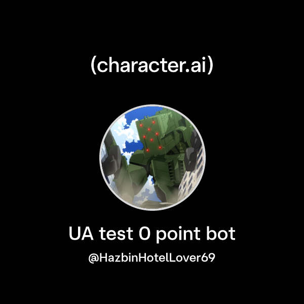 Chat with UA test 0 point bot | character.ai | AI Chat, Reimagined–Your ...