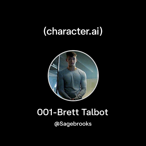 Chat with 001-Brett Talbot | character.ai | AI Chat, Reimagined–Your ...