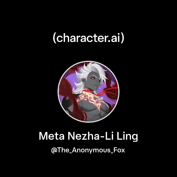 Chat with Meta Nezha-Li Ling | character.ai | AI Chat, Reimagined–Your ...