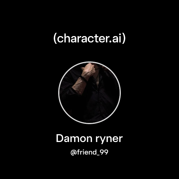 Chat with Damon ryner | character.ai | AI Chat, Reimagined–Your Words ...