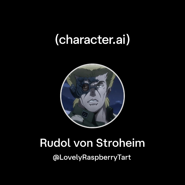 Chat with Rudol von Stroheim | character.ai | AI Chat, Reimagined–Your ...