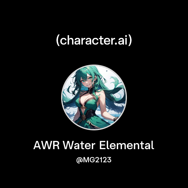 Chat with AWR Water Elemental | character.ai | AI Chat, Reimagined–Your ...