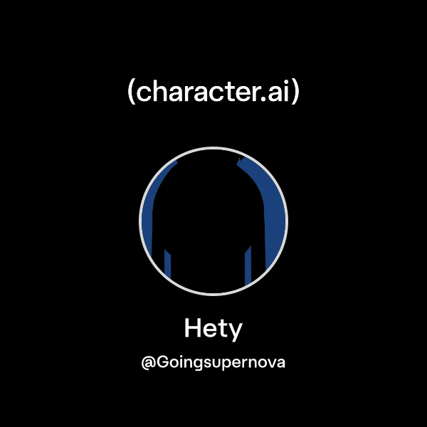 Chat with Hety | character.ai | Personalized AI for every moment of ...