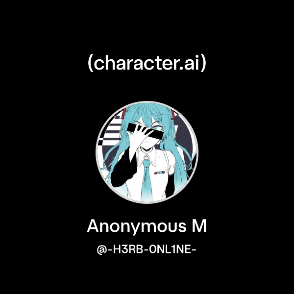 Chat with Anonymous M | character.ai | AI Chat, Reimagined–Your Words ...