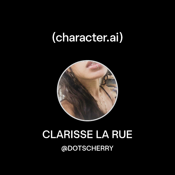 Chat with CLARISSE LA RUE | character.ai | AI Chat, Reimagined–Your ...