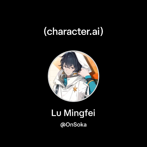 Chat with Lu Mingfei | character.ai | Personalized AI for every moment ...