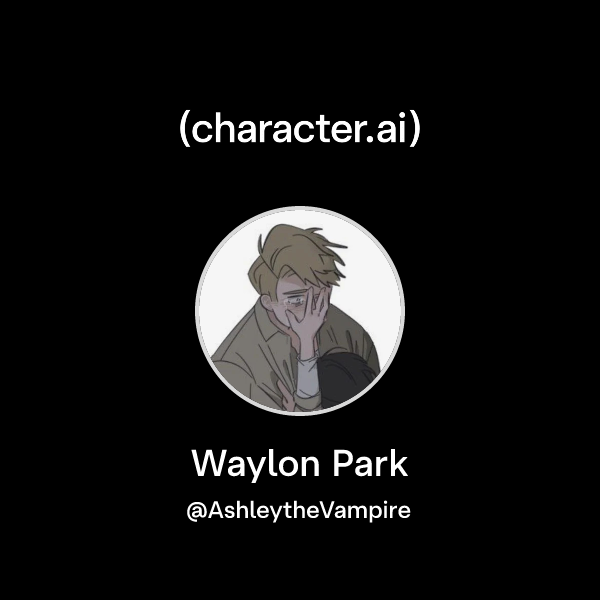 Chat with Waylon Park | character.ai | AI Chat, Reimagined–Your Words ...