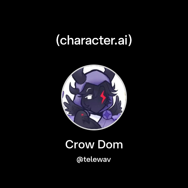 Chat with Crow Dom | character.ai | AI Chat, Reimagined–Your Words ...