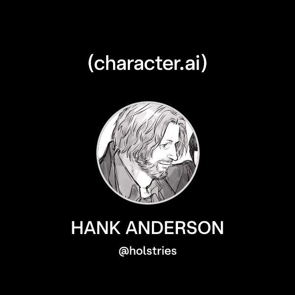 Chat with HANK ANDERSON | character.ai | AI Chat, Reimagined–Your Words ...