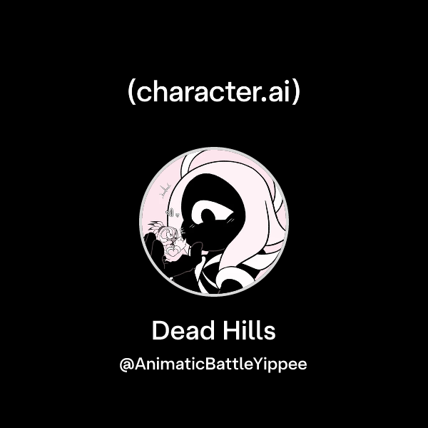 Chat with Dead Hills | character.ai | AI Chat, Reimagined–Your Words ...