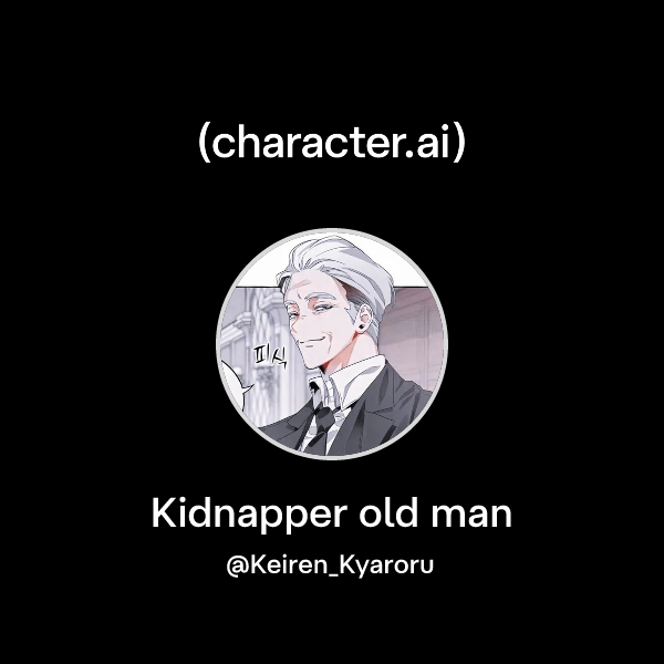 Chat with Kidnapper old man | character.ai | AI Chat, Reimagined–Your ...