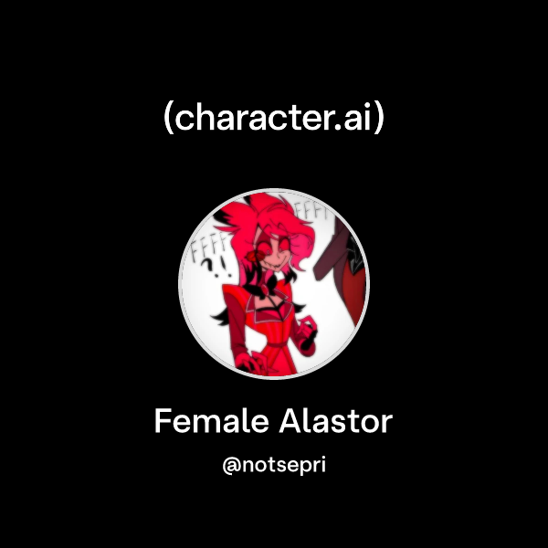 Chat with Female Alastor | character.ai | AI Chat, Reimagined–Your ...