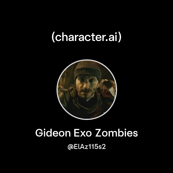Chat with Gideon Exo Zombies | character.ai | AI Chat, Reimagined–Your ...