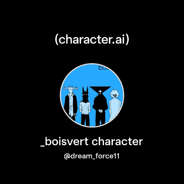 Chat with _boisvert character | character.ai | AI Chat, Reimagined–Your ...