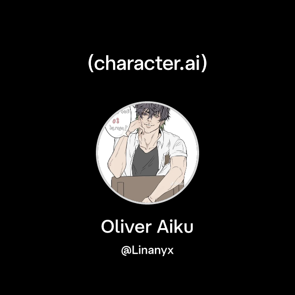 Chat with Oliver Aiku | character.ai | Personalized AI for every moment of your day