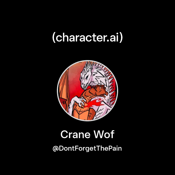 Chat with Crane Wof | character.ai | AI Chat, Reimagined–Your Words ...