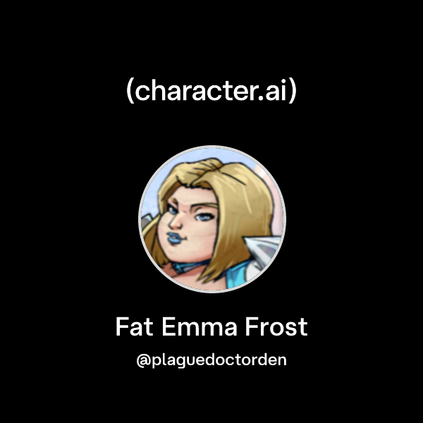 Chat with Fat Emma Frost | character.ai | AI Chat, Reimagined–Your ...