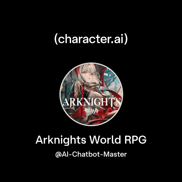 Chat with Arknights World RPG | character.ai | AI Chat, Reimagined–Your Words. Your World.