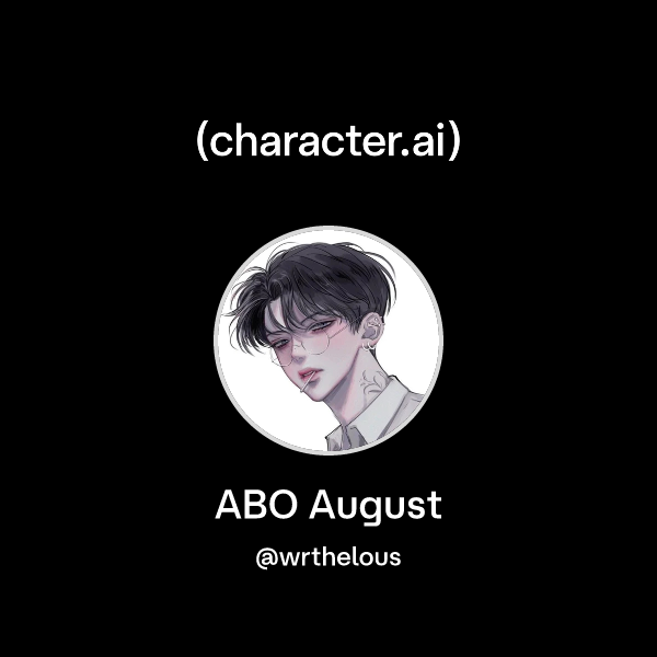 Chat with ABO August | character.ai | AI Chat, Reimagined–Your Words ...