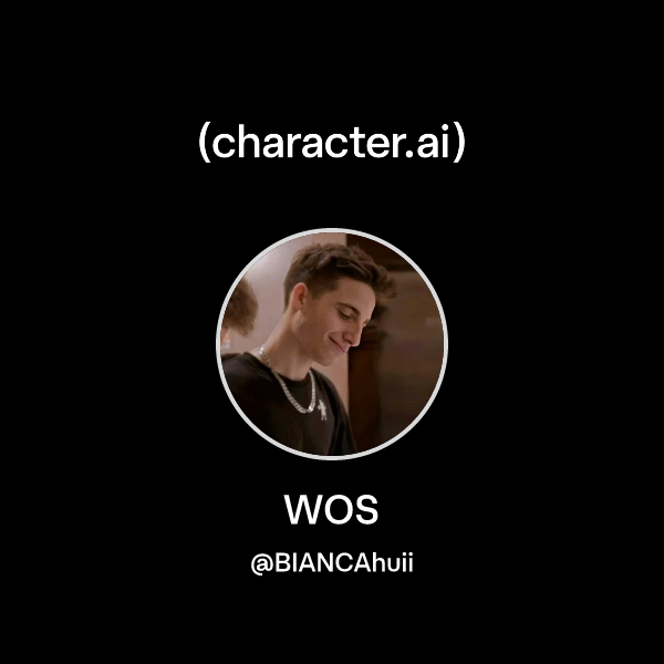 Chat with WOS | character.ai | Personalized AI for every moment of your day
