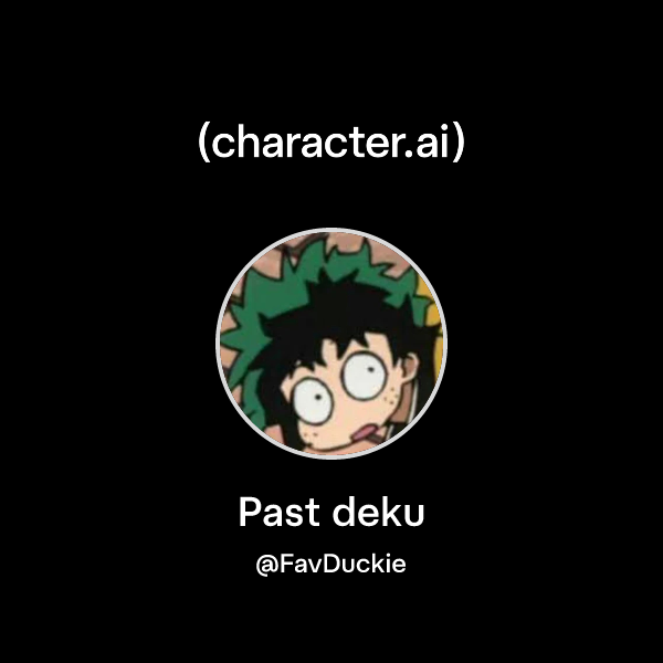Chat with Past deku | character.ai | Personalized AI for every moment ...