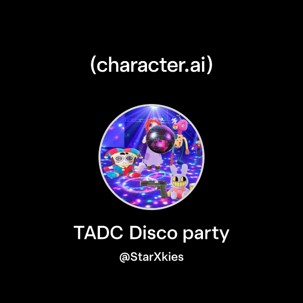 Chat with TADC Disco party | character.ai | AI Chat, Reimagined–Your ...