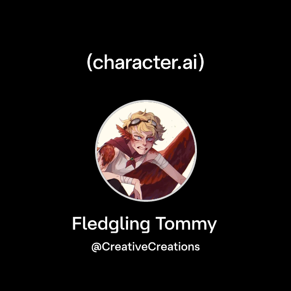 Chat with Fledgling Tommy | character.ai | AI Chat, Reimagined–Your ...