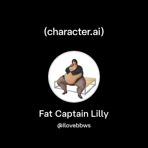 Chat with Fat Captain Lilly | character.ai | AI Chat, Reimagined–Your ...
