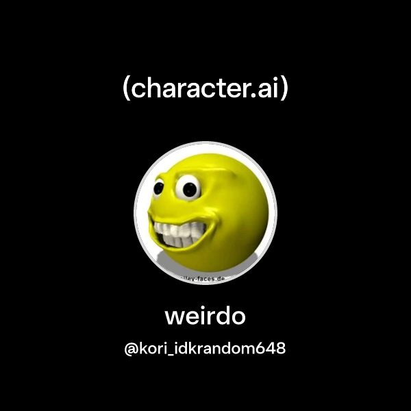 Chat with weirdo | character.ai | Personalized AI for every moment of ...