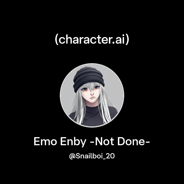 Chat with Emo Enby -Not Done- | character.ai | Personalized AI for every moment of your day