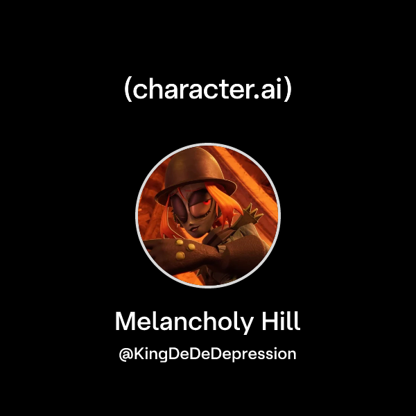 Chat with Melancholy Hill | character.ai | AI Chat, Reimagined–Your ...